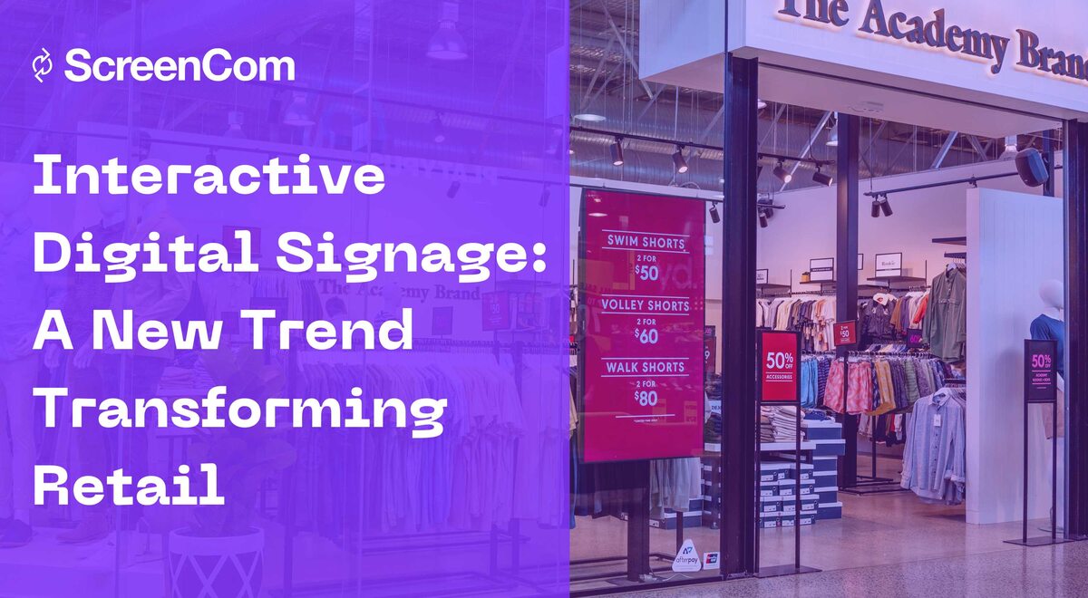 Interactive Digital Signage: A New Trend Transforming Retail